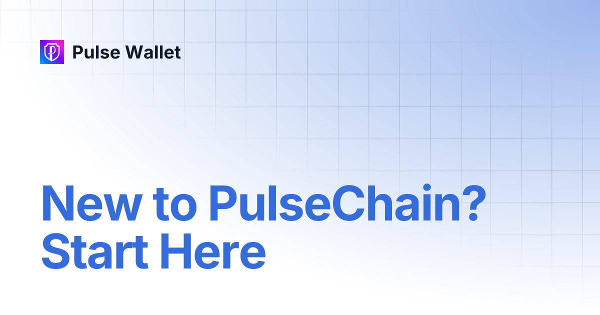 New to PulseChain? Start Here | Pulse Wallet