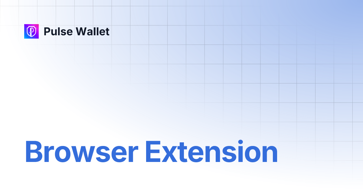 Browser Extension | Pulse Wallet